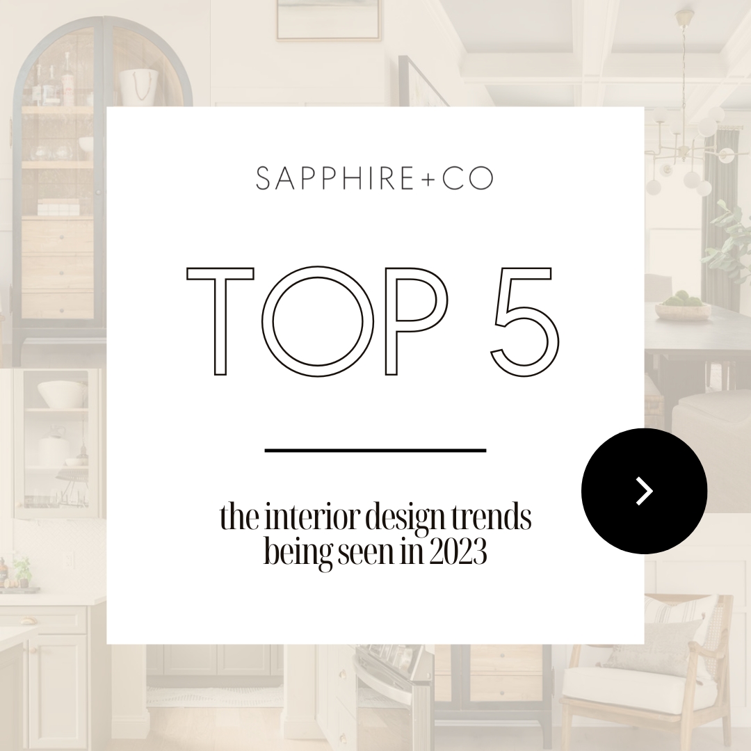 Sapphire + Co - Top 5 Interior Design Trends for 2023